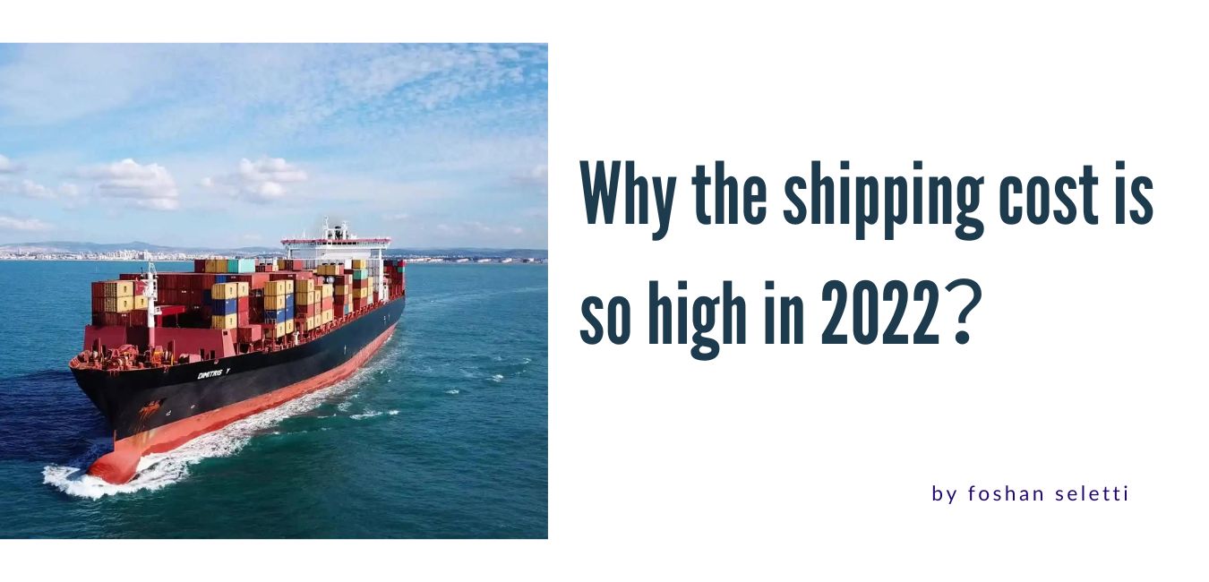 Why the shipping cost is so high in 2022？
